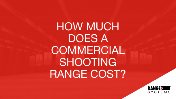 Webinar: How Much Does A Commercial Shooting Range Cost? - Range Systems